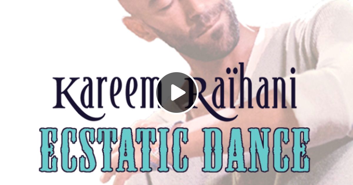 KAREEM RAïHANi - Ecstatic Dance Festival Amsterdam 2016 by Kareem ...