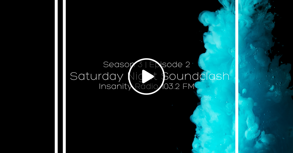 Saturday Night Soundclash | Season 3 Episode 2 by Young | Mixcloud