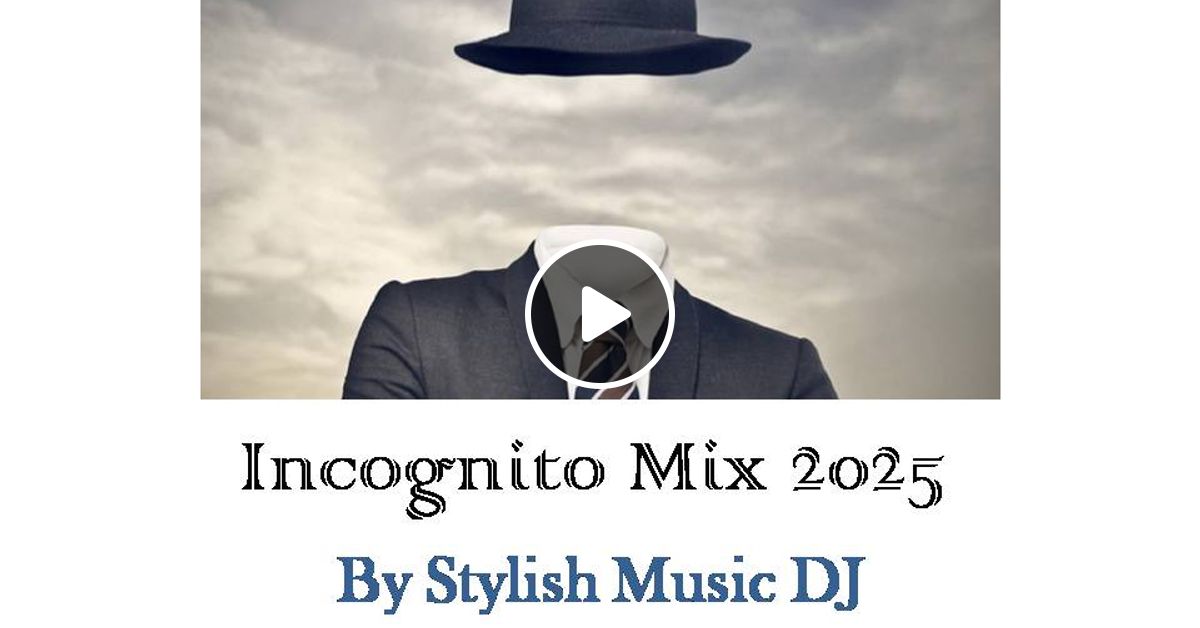 Incognito Mix 2025 (SMDJ) by Stylish Music Dj | Mixcloud