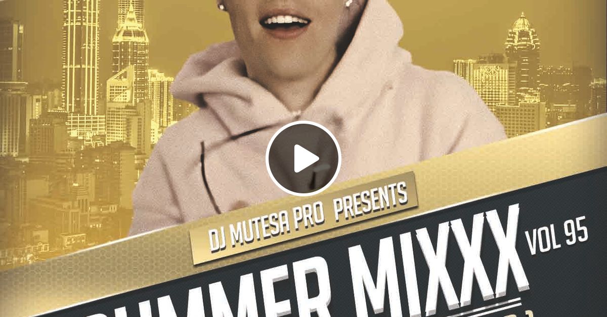 Summer Mixxx Vol 95 (Hip Hop Reggae Cover) - Dj Mutesa Pro by Dj Mutesa ...