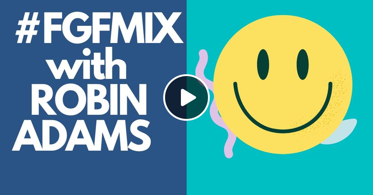 #FGFMix 7 July 2023 (R&B Favs) by Robin Adams | Mixcloud