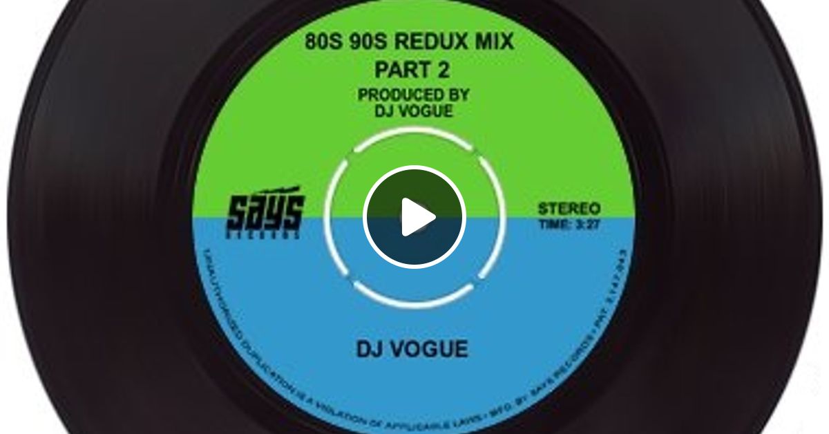 80s 90s Redux Mix Two by DJ Vogue | Mixcloud