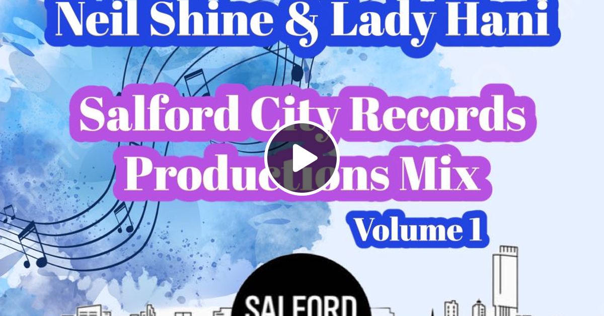 Neil Shine & Lady Hani - Salford City Records Productions Mix by Neil ...