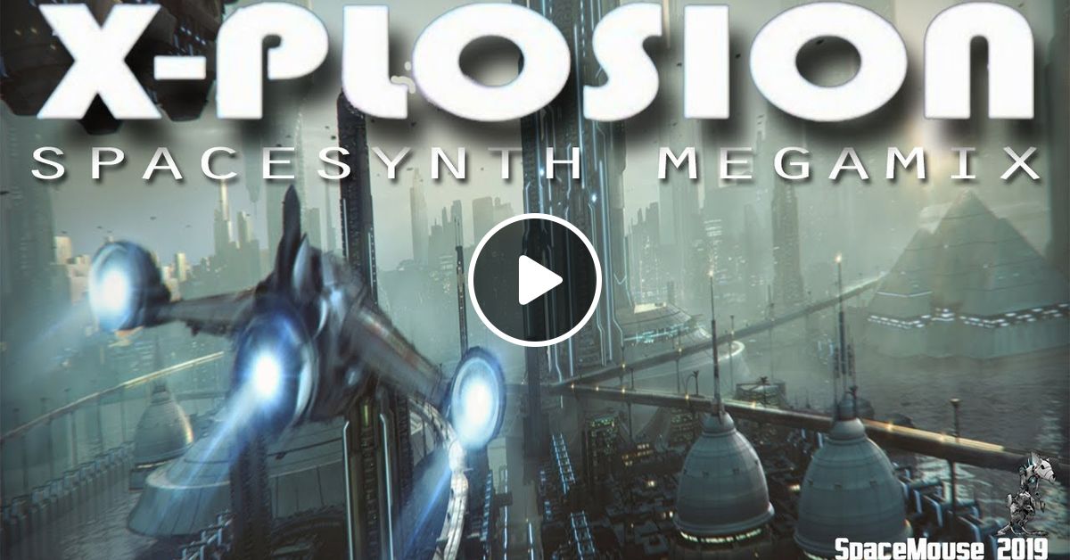 SpaceMouse - X-Plosion Spacesynth Megamix by oooMFYooo | Mixcloud
