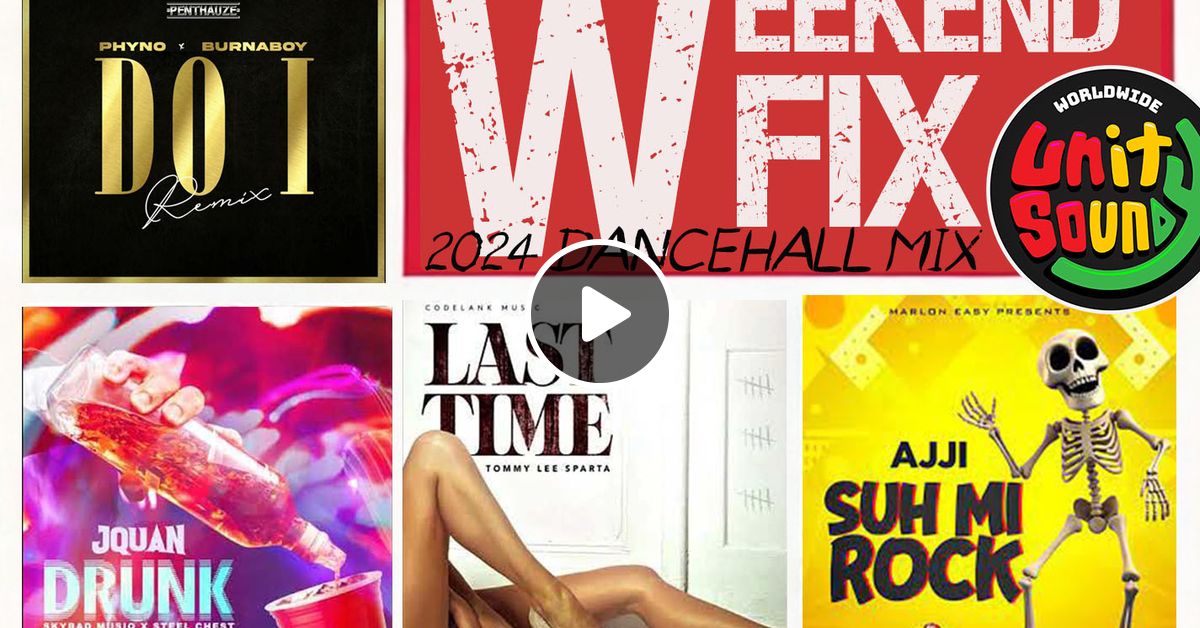DJ Crossfire - Weekend Fix - Freestyle Dancehall Mix - Jan 2024 - Unity ...