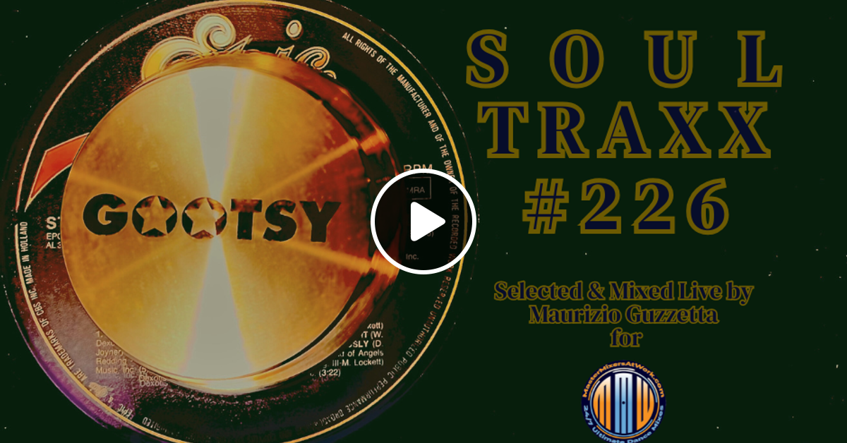 SOUL TRAXX # 226 "Special Edit for MasterMixers@Work Radio" by Maurizio ...