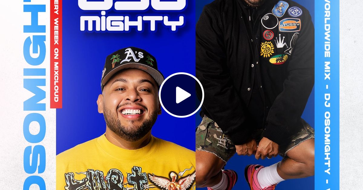OSO's WORLD WIDE MIX VOL.13 by DJ OSO MIGHTY | Mixcloud