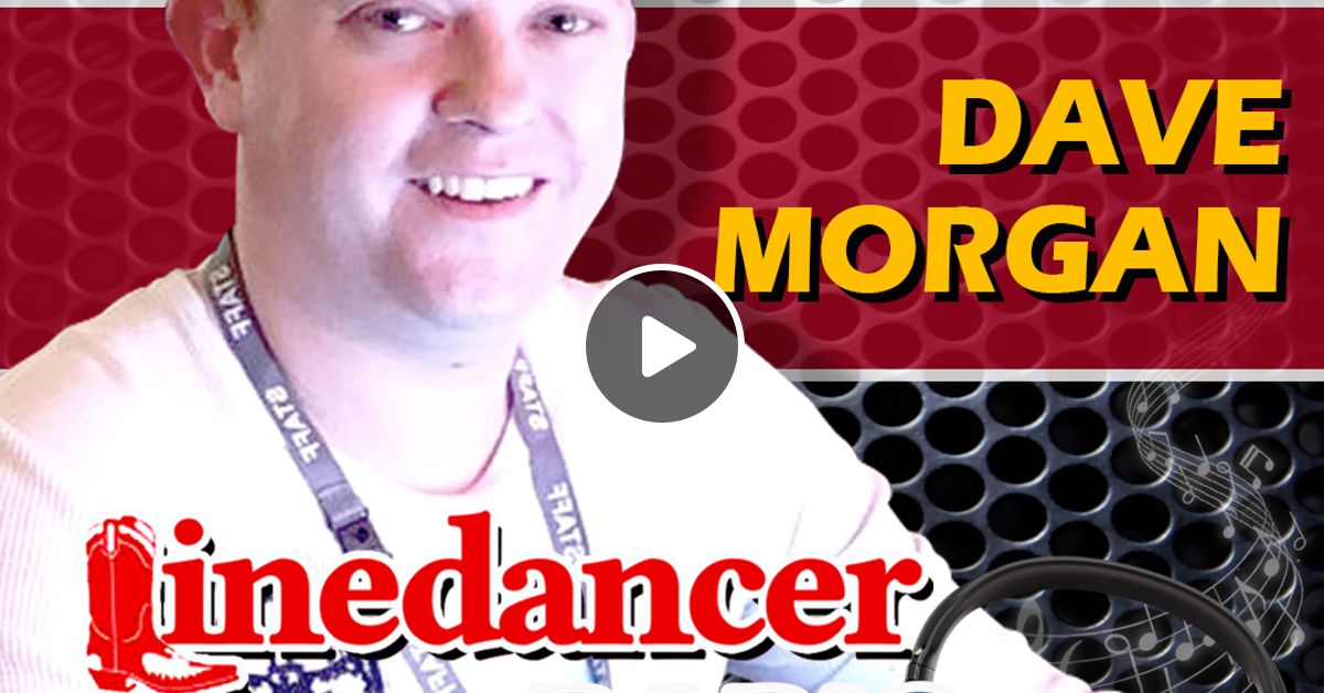 CARRY ON UP THE LINE WITH DAVE MORGAN 15-07-24 TOP 20 TEACH OF THE WEEK by LINEDANCER RADIO ...