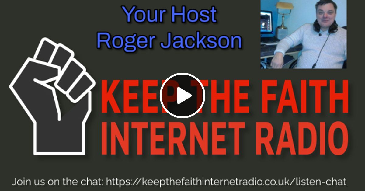 Mr J's Soul Music Radio Show 10th February 2025 with Roger Jackson by Keep The Faith Internet ...