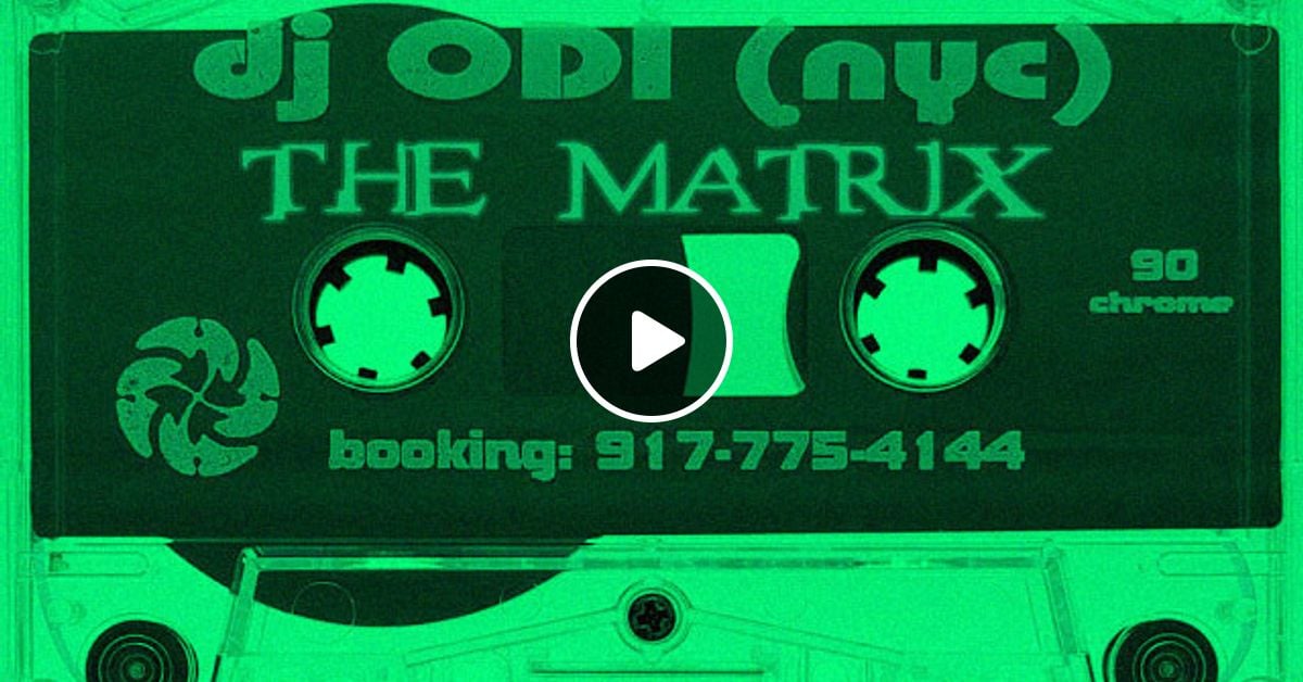 THE MATRIX - DJ ODI - 1999 CLASSIC MIXTAPE by djodibk1 | Mixcloud