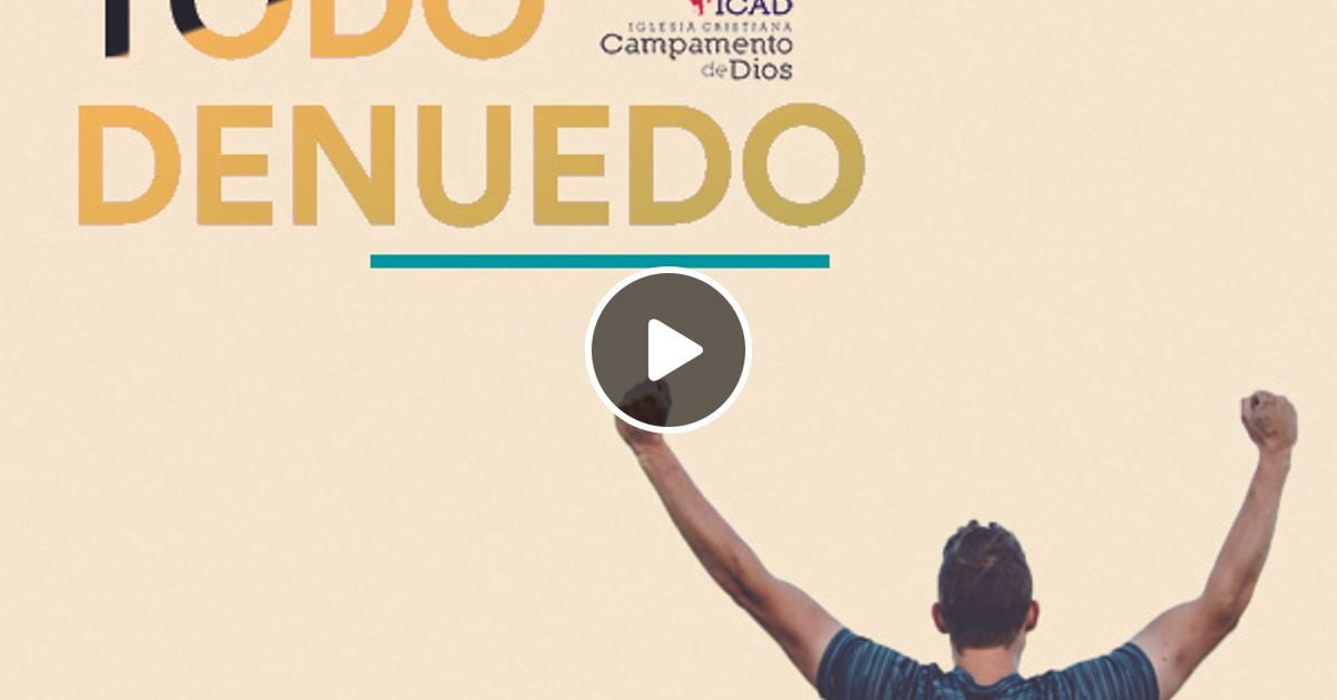 Con todo denuedo 11AGOST2019 by Iglesia Campamento de Dios | Mixcloud