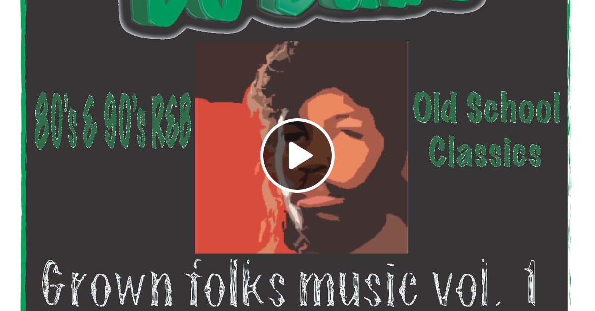 Grown folks 80's R&B Mix by DJ Bubs | Mixcloud