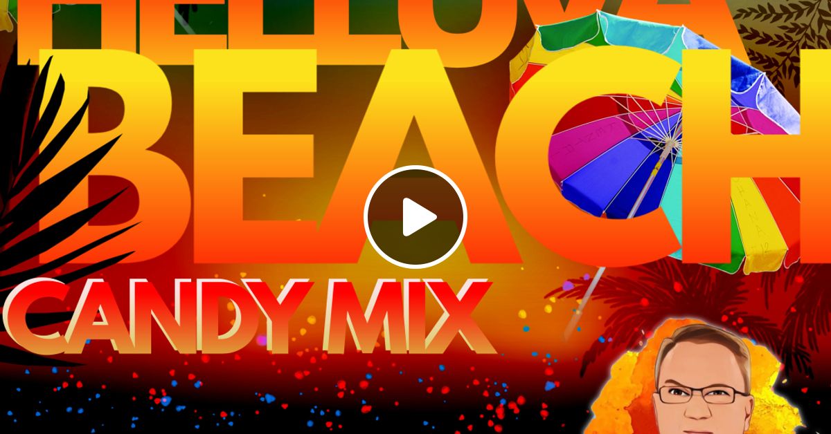 Helluva Beach (Candy Mix) by DJRec | Mixcloud