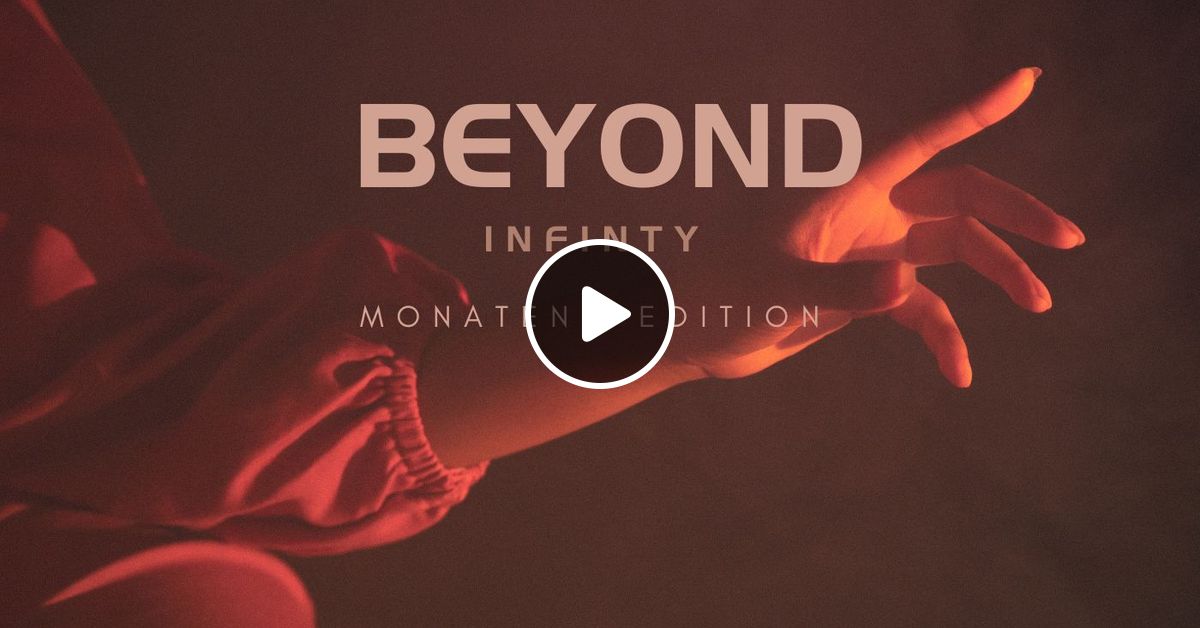 Beyond Infinity ( Monateng Edition) by GoddessRu | Mixcloud