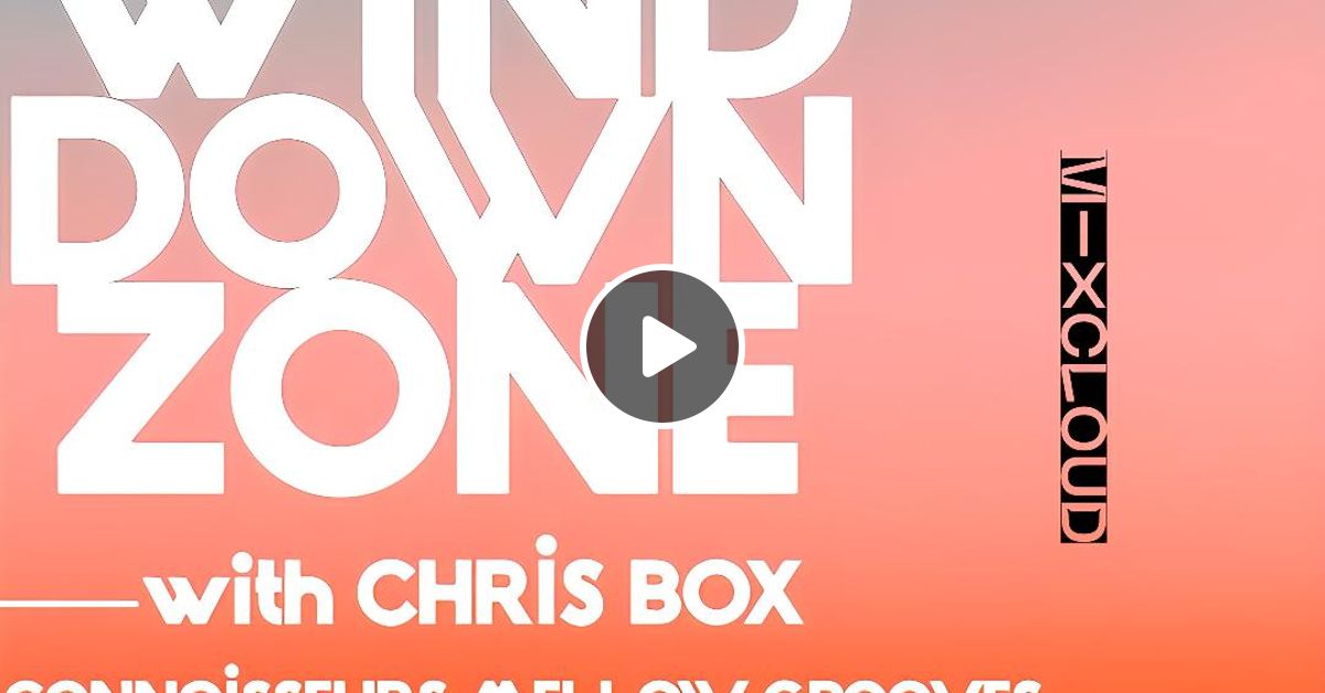 THE WIND DOWN ZONE ON STARPOINT RADIO (JULY 2024) by Chris Box | Mixcloud