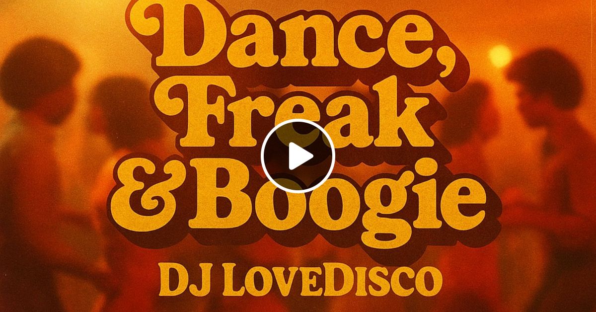 Dance, Freak & Boogie by Phil LoveDisco | Mixcloud