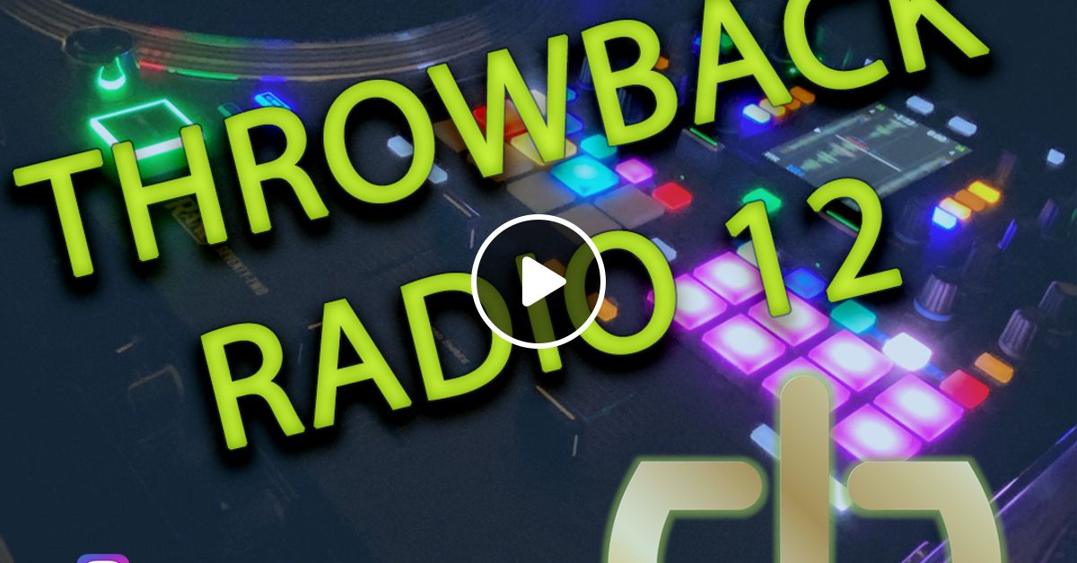 Throwback Radio - E12 | Hip Hop, R&B, TRAP, RAP, URBAN, DANCE HALL ...