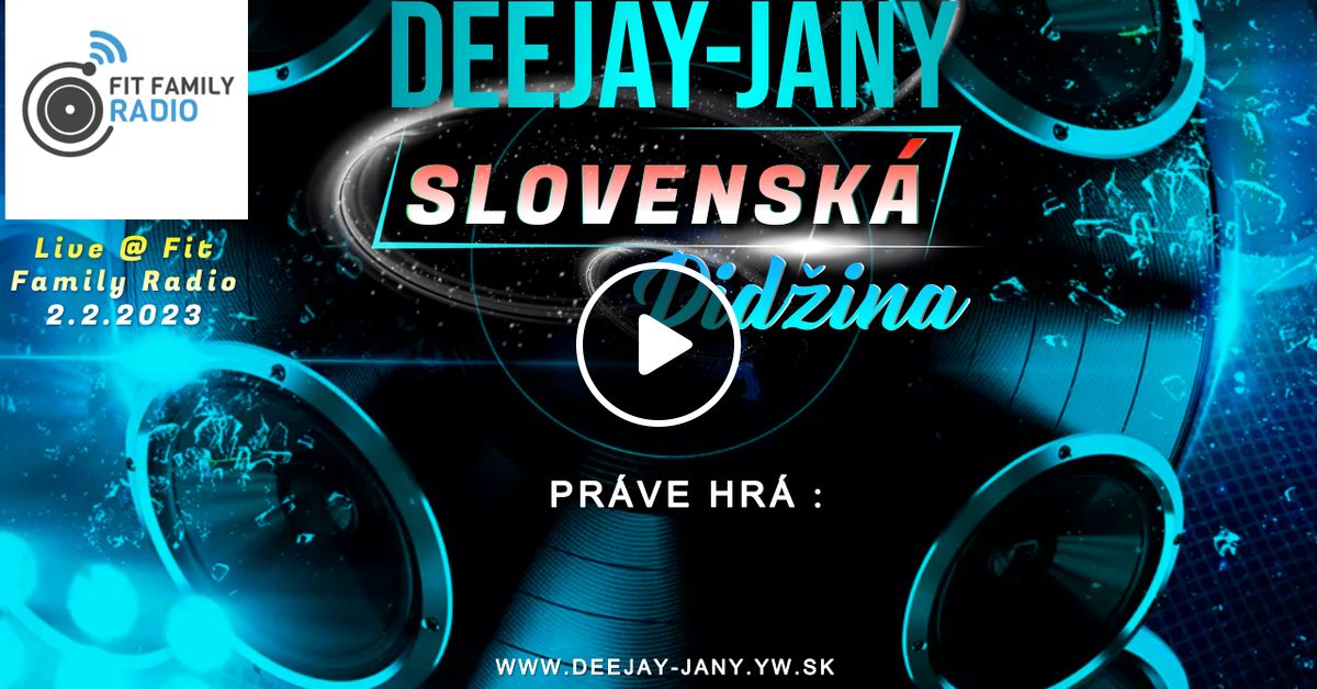 Deejay-jany - Slovenská didžina (Live @ Fit Family Radio 2.2.2023) by DeejayJany | Mixcloud