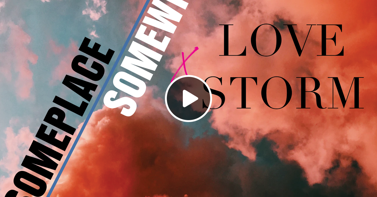 Someplace, Somewhere X Love Storm - 'Let's Talk About Love' with Angus ...