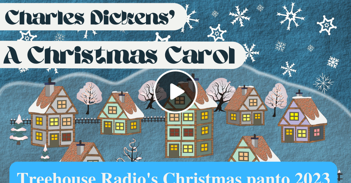 A Christmas Carol (Treehouse Radio Panto 2023) by Treehouse Radio ...