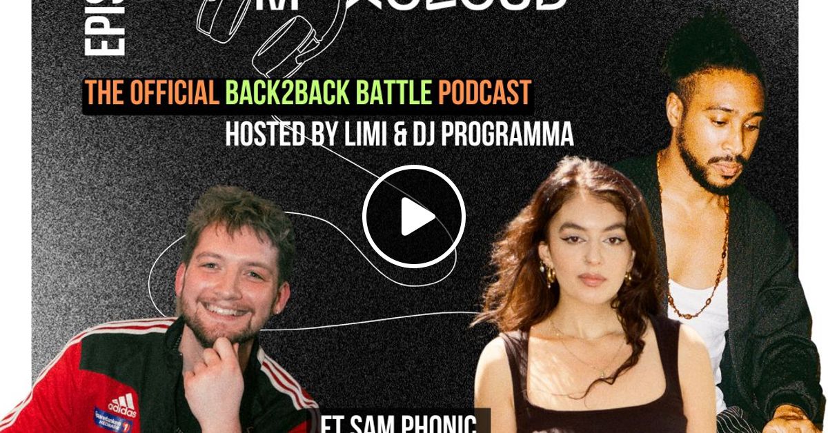Back2Back Battle Podcast - [Episode 10] w Sam Phonic (2025 Champion ...
