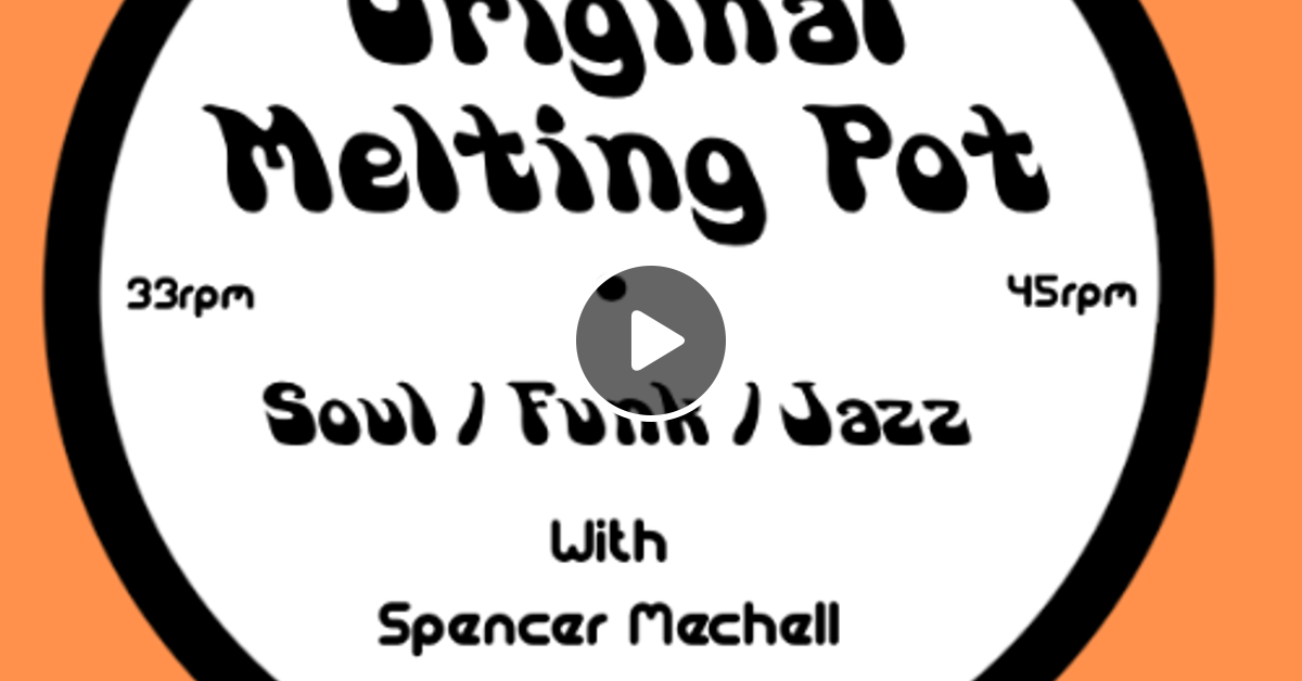 23/02/2024 The Original Melting Pot show #63 by The Original Melting ...