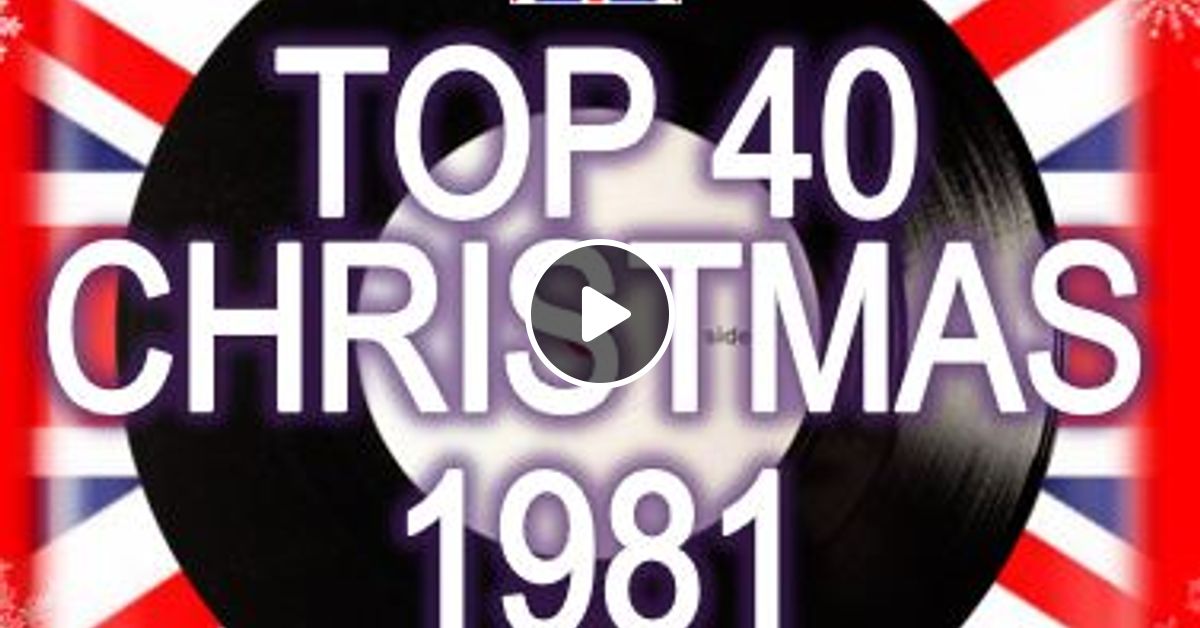 UK TOP 40 : 20 DECEMBER 1981 - 02 JANUARY 1982 *THE CHRISTMAS CHART* by ...