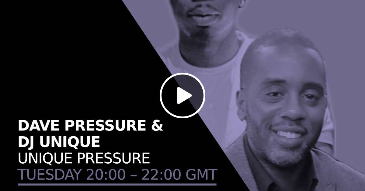 Dave Pressure & DJ Unique - Unique Pressure 30 APR 2024 by House FM | Mixcloud
