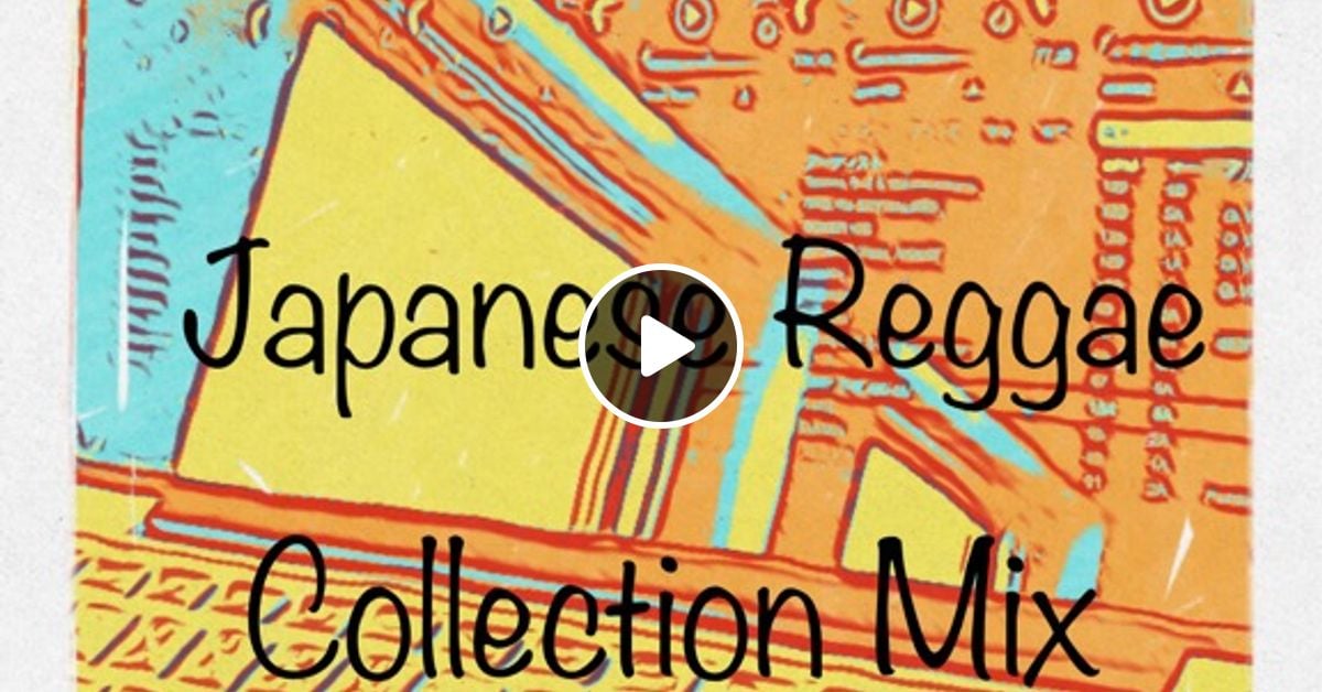 Japanese Reggae Collection Mix by Takaki(a.k.a DJ肉団子) | Mixcloud