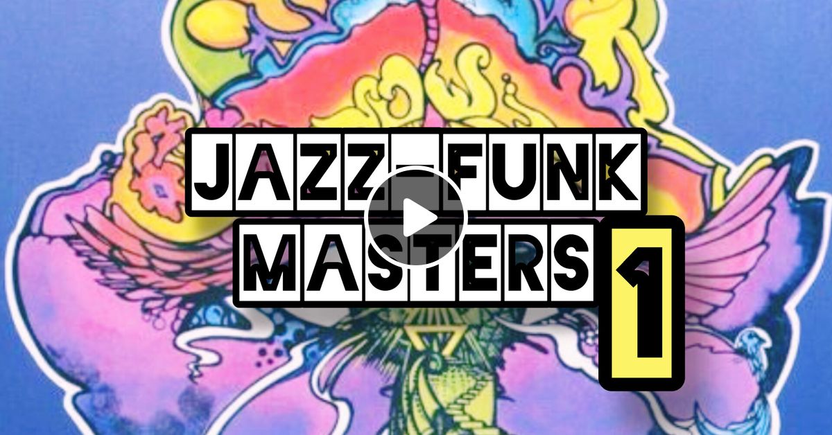 Jazz-Funk Masters vol 1 / #dizzybreaks by Dizzy Tarantino aka Soulfood ...