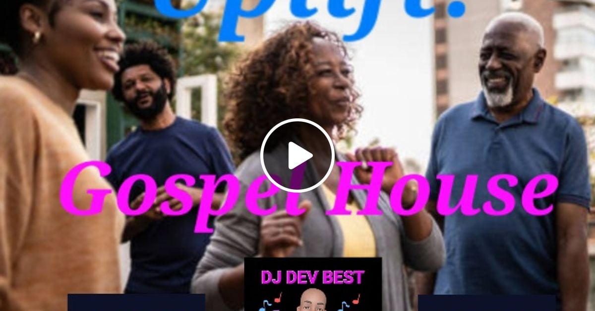 Uplift! (Gospel House (12/24/23) by Dev Best | Mixcloud