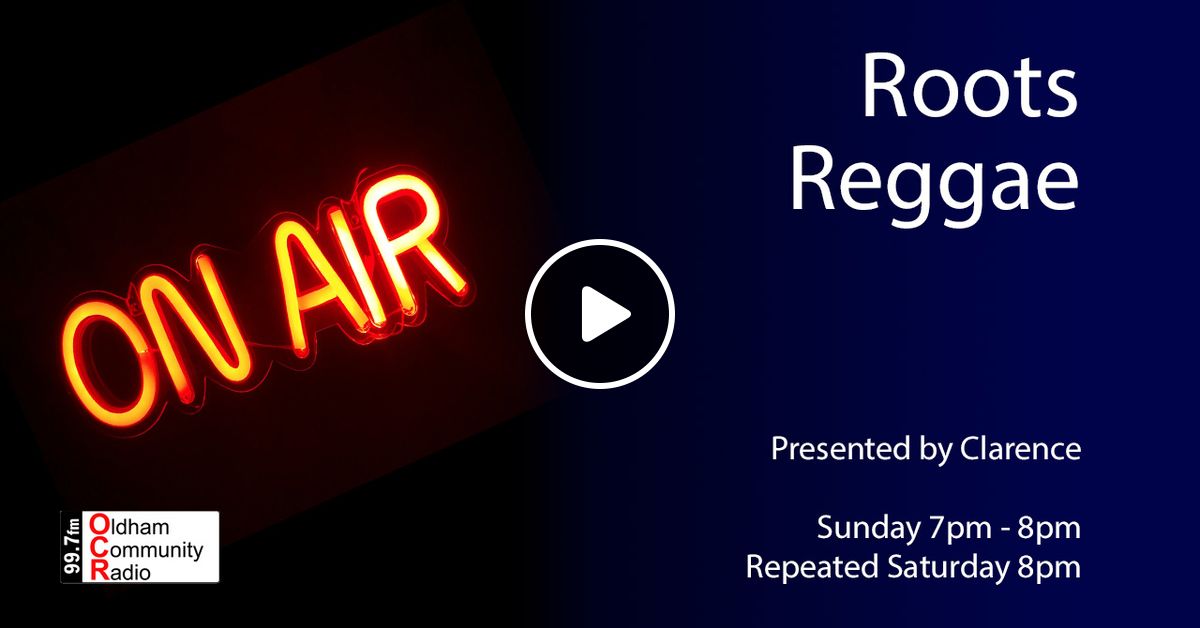 Roots Reggae - 16th February 2025 by Oldham Community Radio | Mixcloud