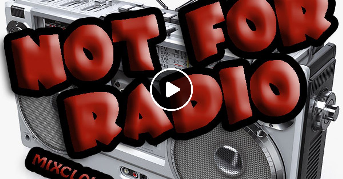 NOT FOR RADIO PT. 26 (NEW HIP HOP) by DJ FLEXMAN | Mixcloud