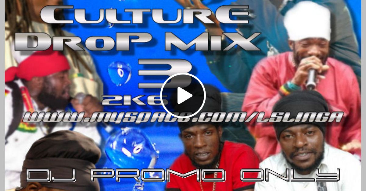 CULTURE DROP MIX 3 2006 (DJ Promo Use Only) by Culture Drop Works ...