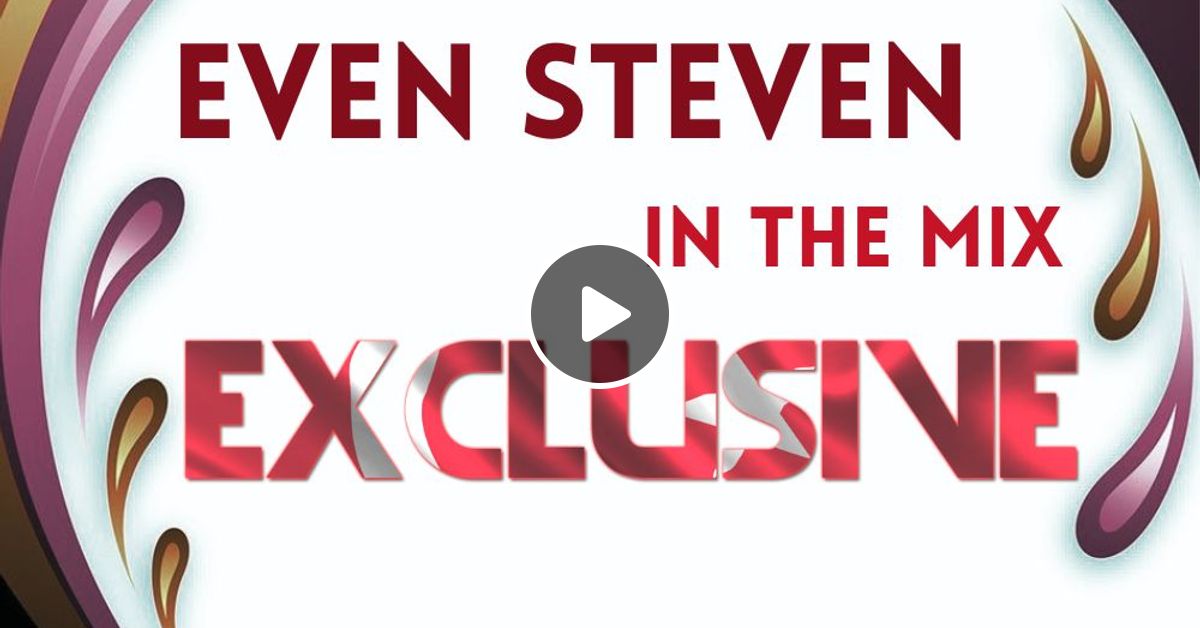 EXCLUSIVE - Even Steven In The Mix Feb 2023 part 2 by Even Steven ...