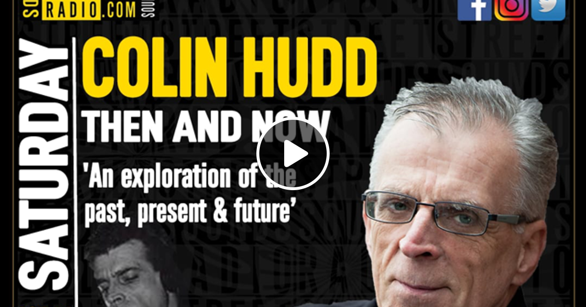 Then and Now Show with Colin Hudd on Street Sounds Radio 1200-1400 16 ...