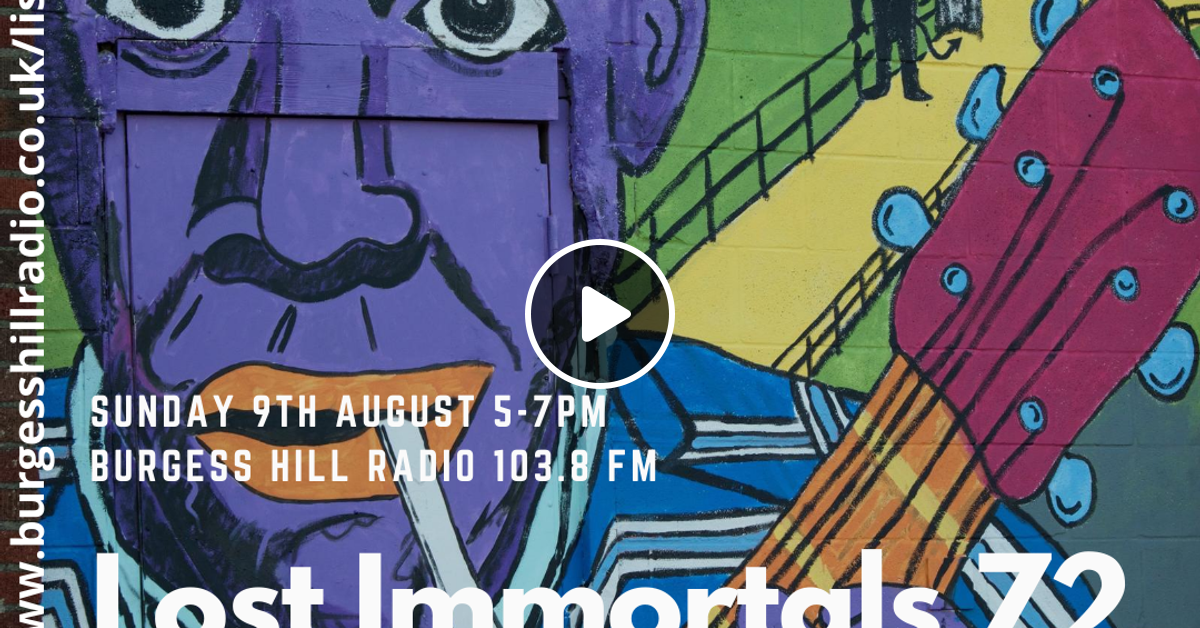 Lost Immortals 72 Broadcast on Burgess Hill Radio 9.8.20: Roy Stannard ...