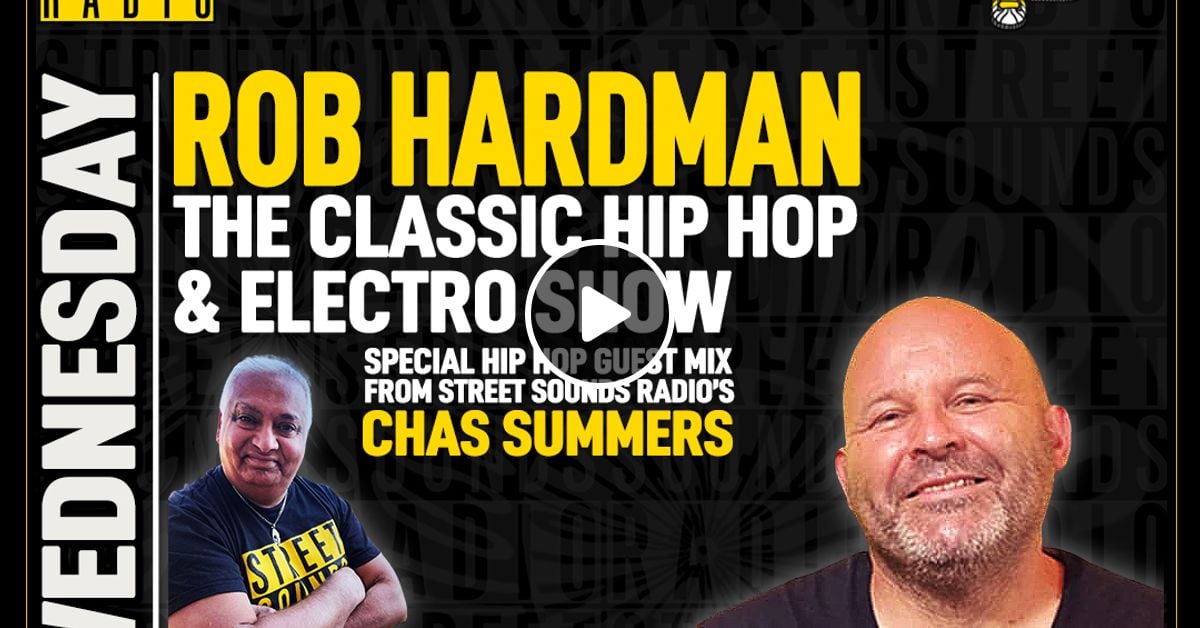 The Classic Hip Hop & Electro Show with Rob Hardman on Street Sounds Radio 1900-2100 04/06/2025 ...
