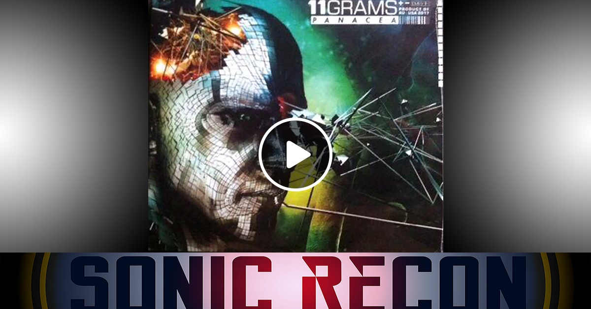 11Grams: Panacea - album review by Sonic ReCon | Mixcloud