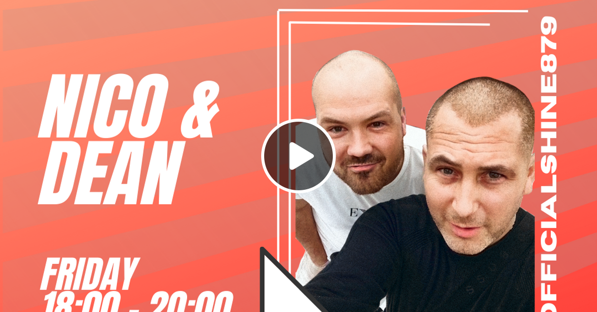 Nico & Dean - 04 Aug 2023 by Shine 879 | Mixcloud
