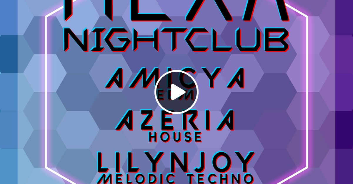 Hexa Night Club Opening Night by LilyNJoy | Mixcloud