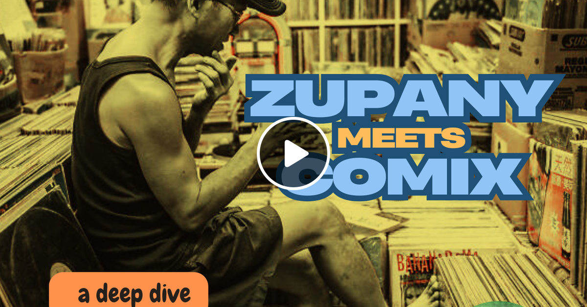 Zupany meets Comix : a deep dive into the collection (live session - 7" only) by Zupany | Mixcloud