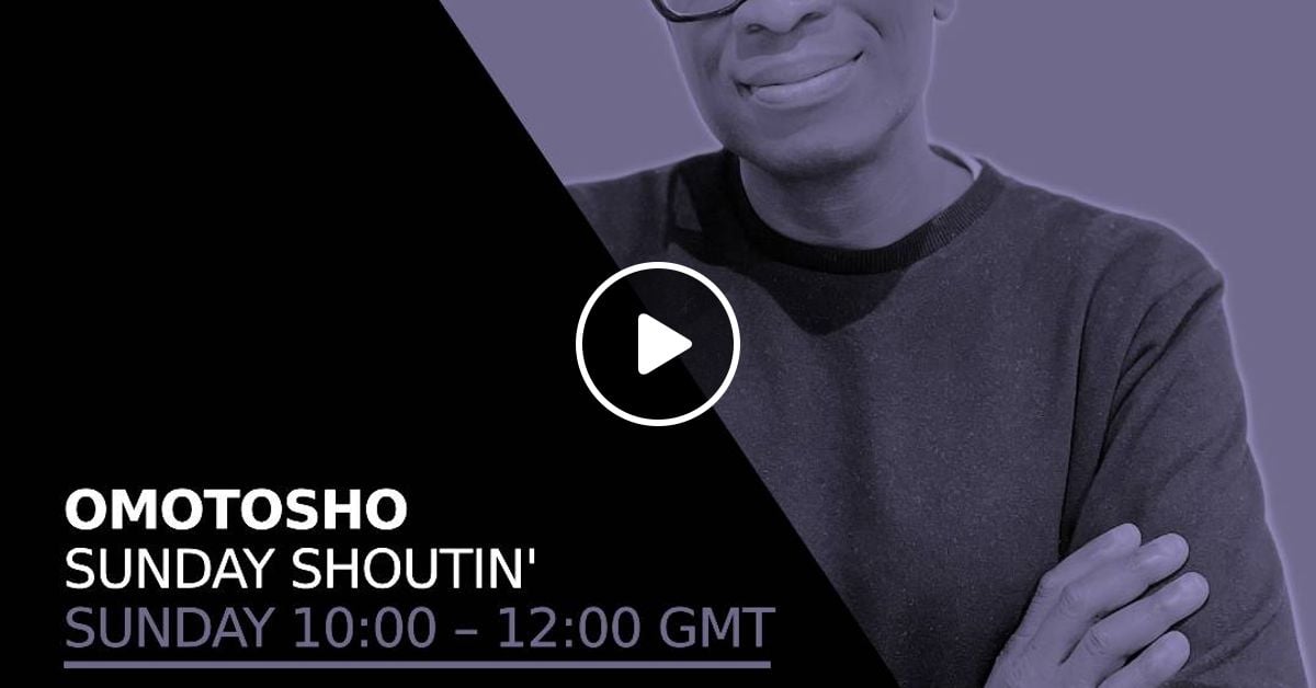 Omotosho- Sunday Shoutin 12 MAY 2024 by House FM | Mixcloud