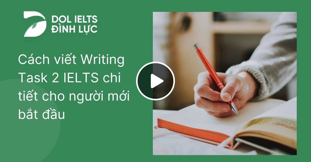 Cách Viết IELTS Writing Task 2 Theo Từng Dạng Chi Tiết by dol.vn Tự học ...