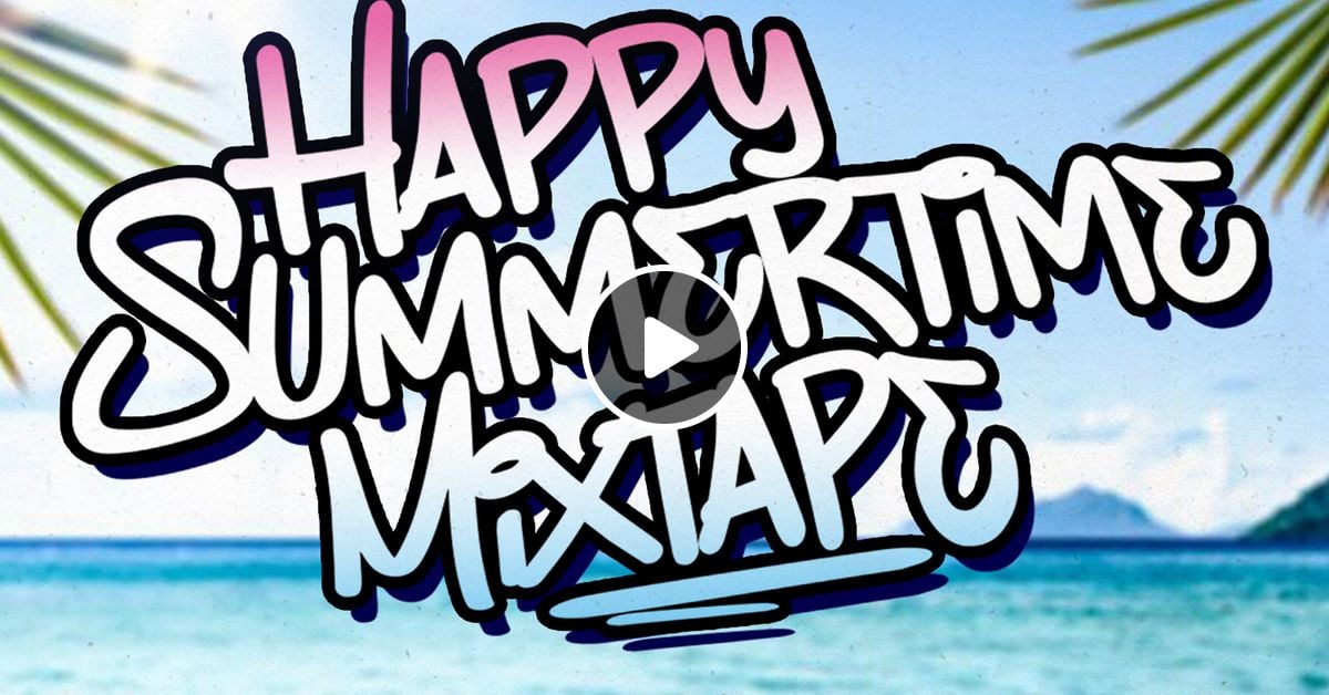 HAPPY SUMMERTIME MIXTAPE by DJTOMO_KMC | Mixcloud