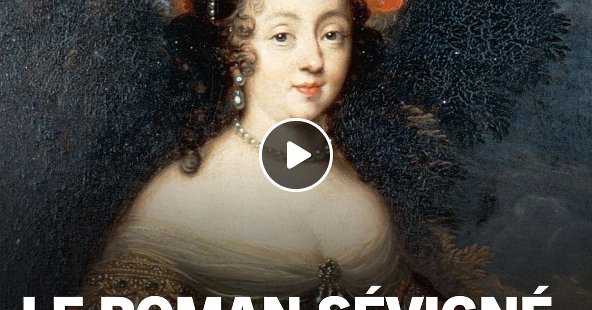 Le roman Sévigné 5 : Le corps et l'esprit : Madame de Sévigné et ses médecins by LES NUITS DE ...