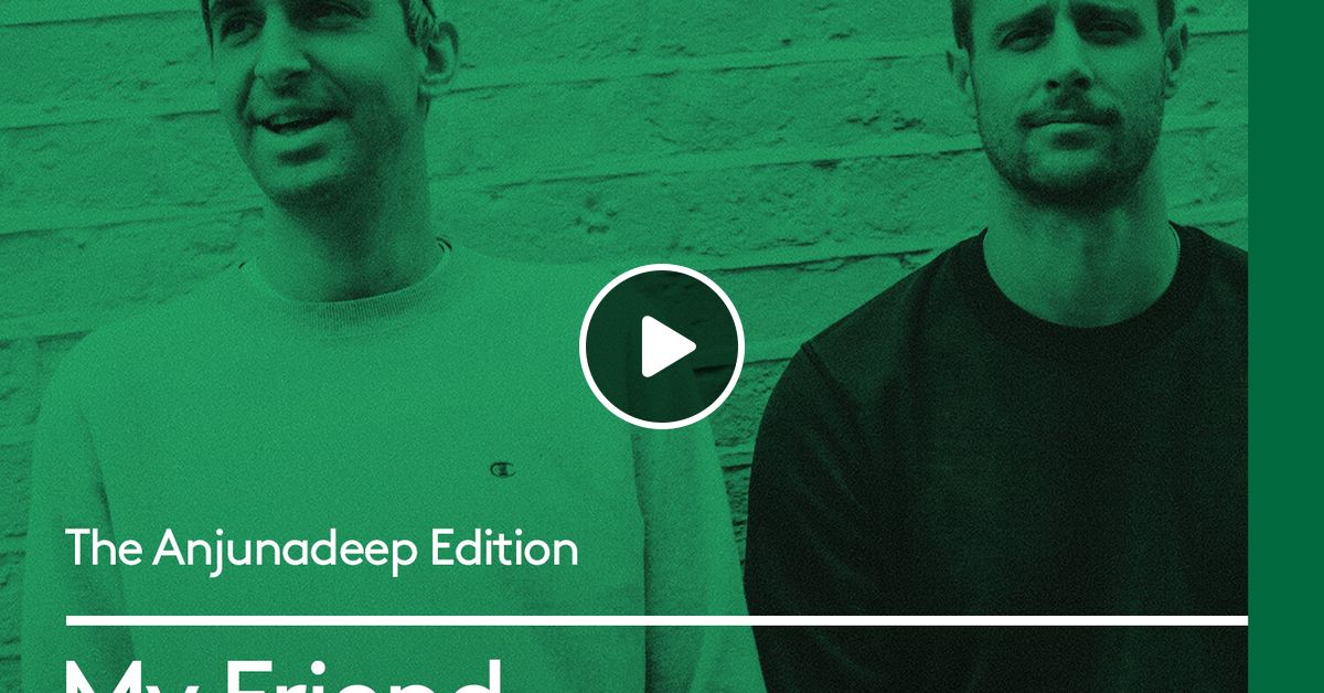 The Anjunadeep Edition 416 with My Friend by Anjunadeep | Mixcloud