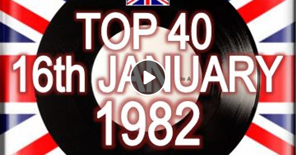 UK TOP 40: 10-16 JANUARY 1982 by RPM | Mixcloud