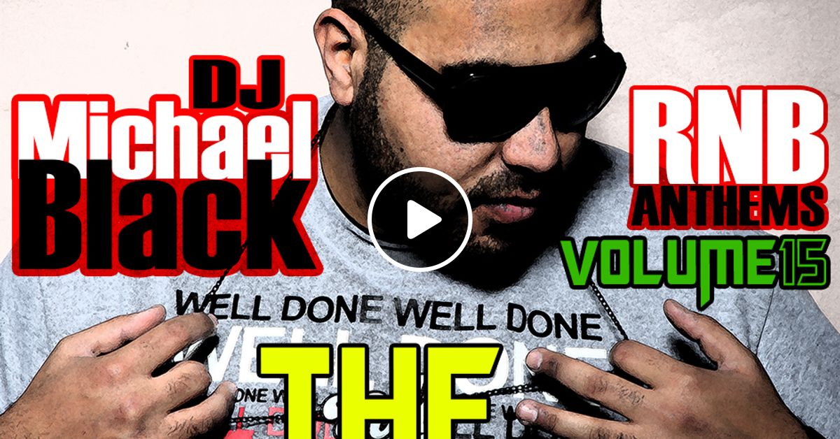 RNB ANTHEMS VOL 15 [THE AFROBEAT EDITION] by DJ Michael Black | Mixcloud