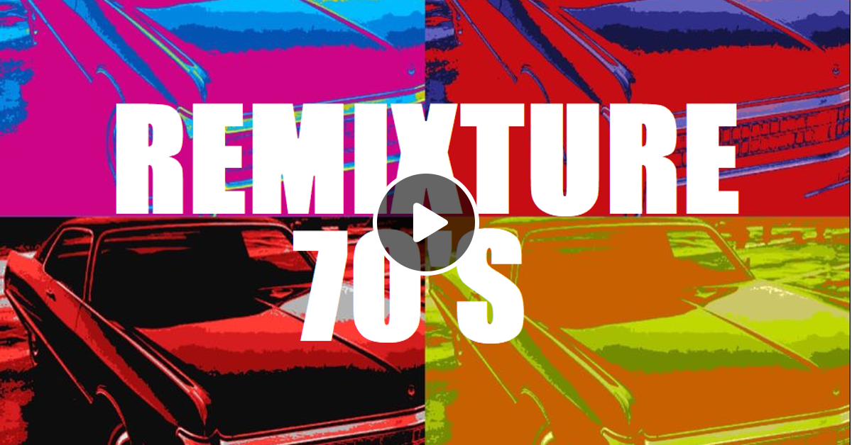 REMIXTURE 70'S by Paul Almeida | Mixcloud